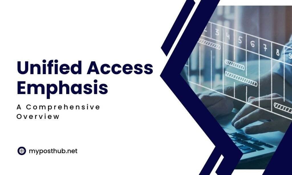 Unified Access Mphasis: A Comprehensive Overview - Myposthub