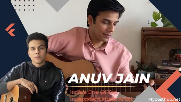 Anuv Jain: Bio, Age, Height, lyrics, Songs, Net Worth And More - Myposthub